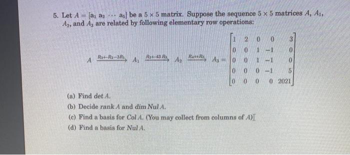 Solved 5. Let A - a, a as) be a 5 x 5 matrix. Suppose the | Chegg.com
