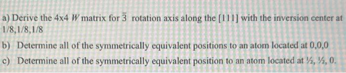 Solved a) Derive the 4x4 W matrix for 3 rotation axis along | Chegg.com
