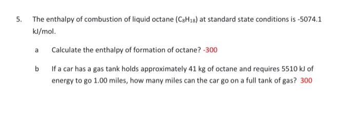 Solved 5. The enthalpy of combustion of liquid octane | Chegg.com
