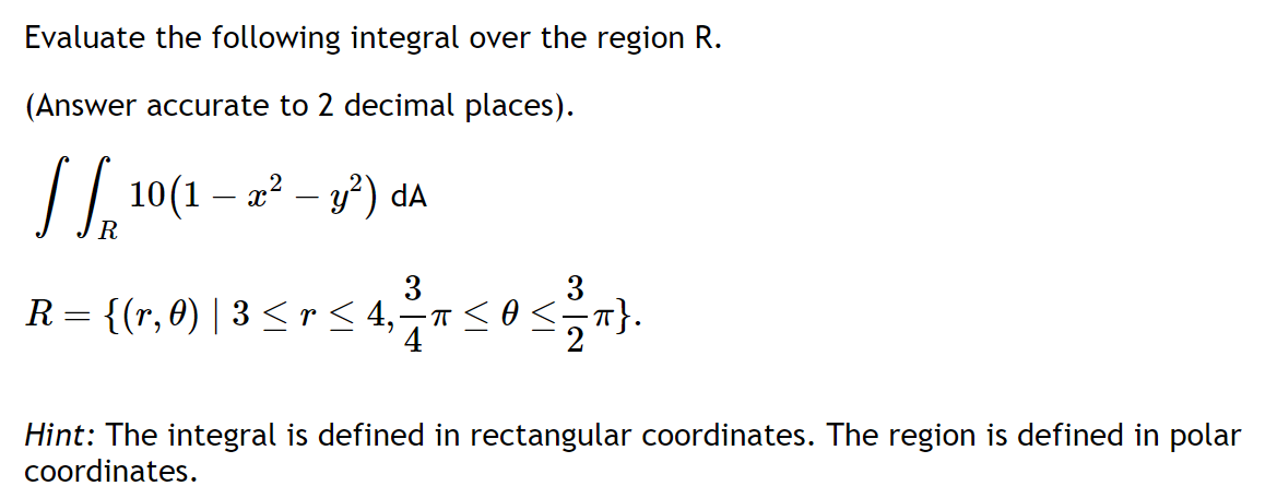 Solved Evaluate the following integral over the region | Chegg.com