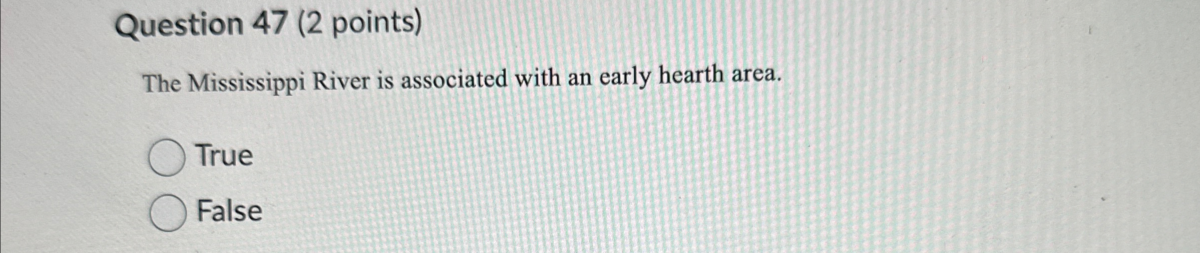 Solved Question 47 (2 ﻿points)The Mississippi River is | Chegg.com