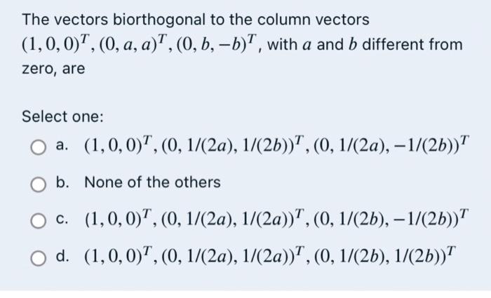 The vectors biorthogonal to the column vectors | Chegg.com
