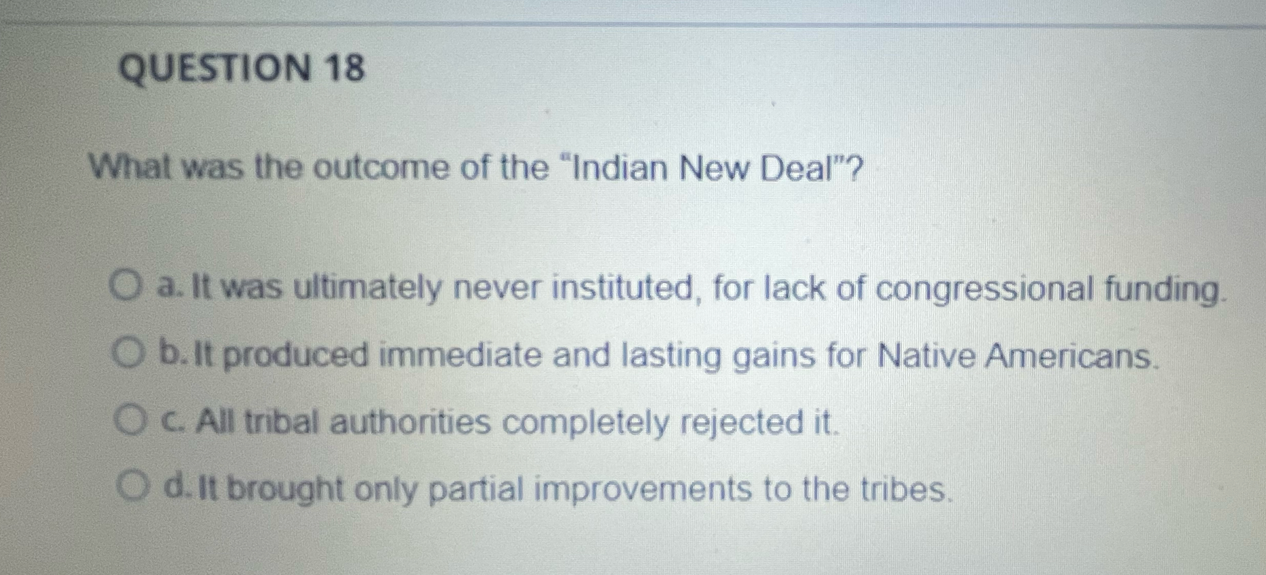 Solved QUESTION 18What was the outcome of the "Indian New | Chegg.com