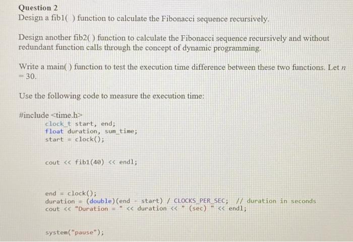 Solved Question 2 Design a fib1( ) function to calculate the | Chegg.com