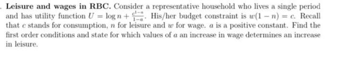 Solved Leisure and wages in RBC. Consider a representative | Chegg.com