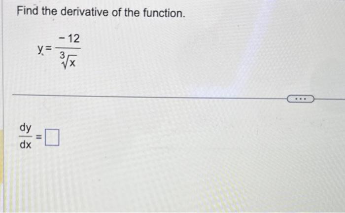 Solved Find the derivative of the function. y=3x−12 | Chegg.com