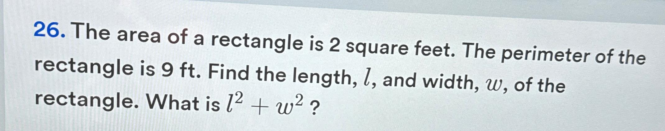 Solved The area of a rectangle is 2 ﻿square feet. The | Chegg.com