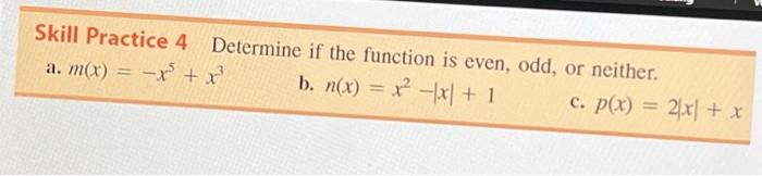 Solved Skill Practice 4 Determine if the function is even, | Chegg.com