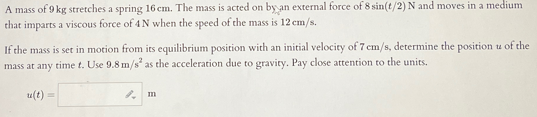 Solved A mass of 9kg ﻿stretches a spring 16cm. ﻿The mass is | Chegg.com