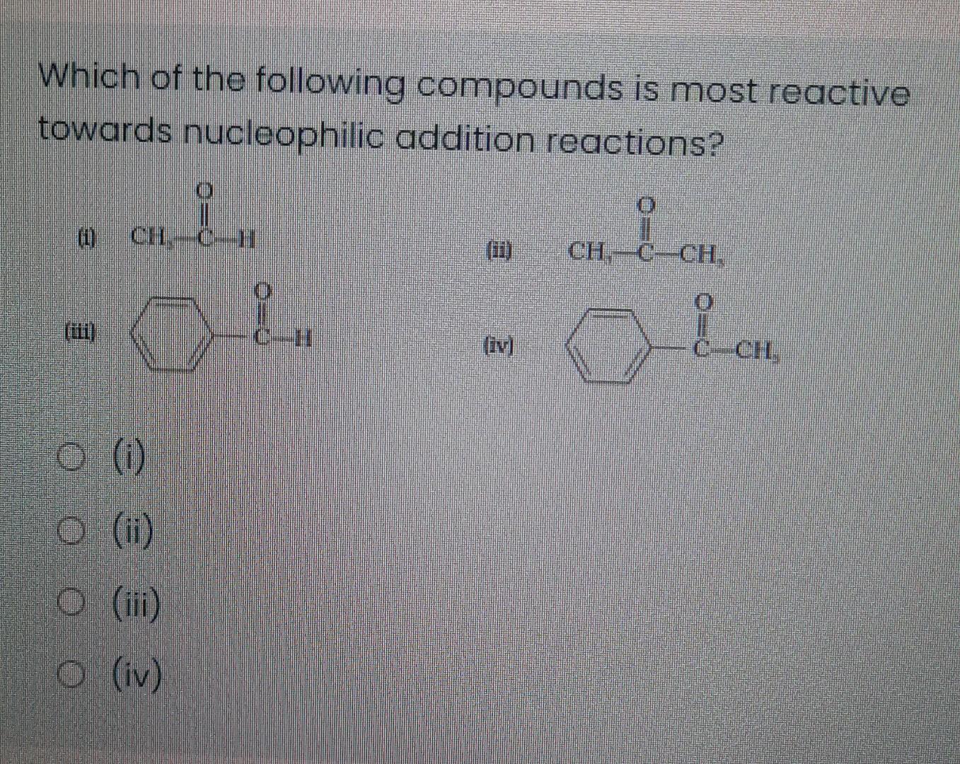 Solved Which of the following compounds is most reactive | Chegg.com