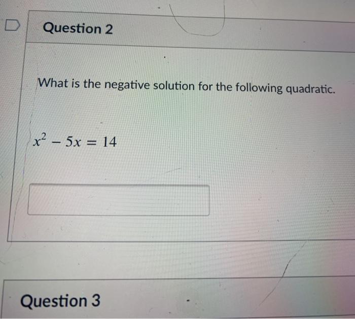 Solved D Question 2 What is the negative solution for the | Chegg.com