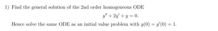 Solved 1) Find the general solution of the 2nd order | Chegg.com