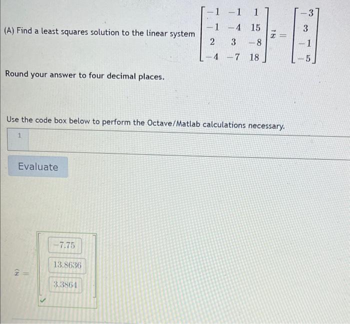 Solved (A) Find a least squares solution to the linear | Chegg.com
