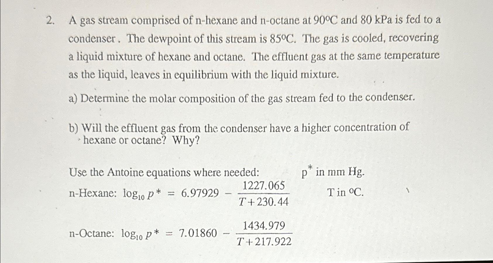 Solved A gas stream comprised of n-hexane and n-octane at | Chegg.com