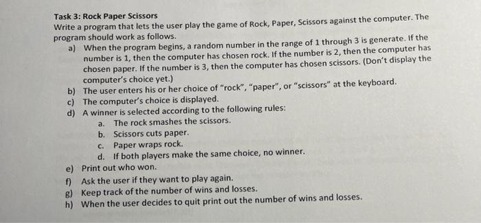 Solved Task 3: Rock Paper Scissors Write a program that lets | Chegg.com