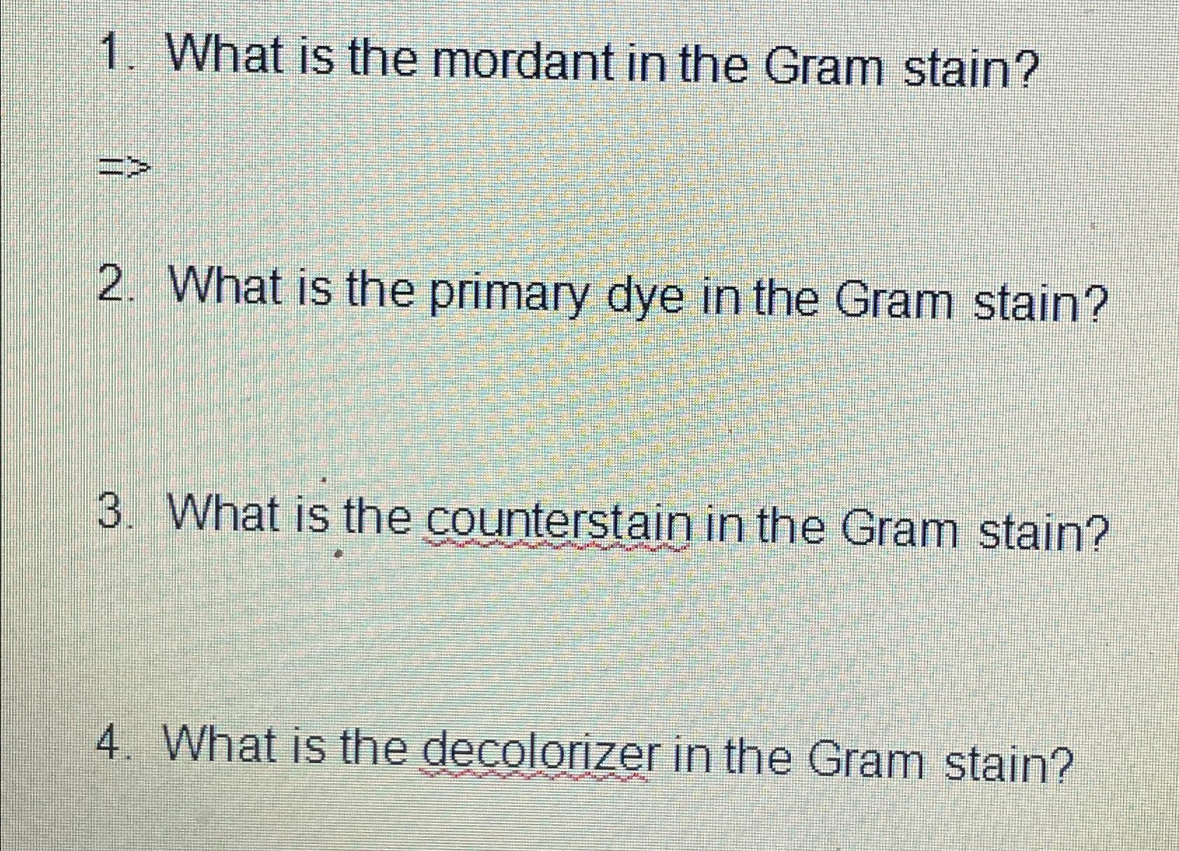 Solved What is the mordant in the Gram stain?=>What is the | Chegg.com