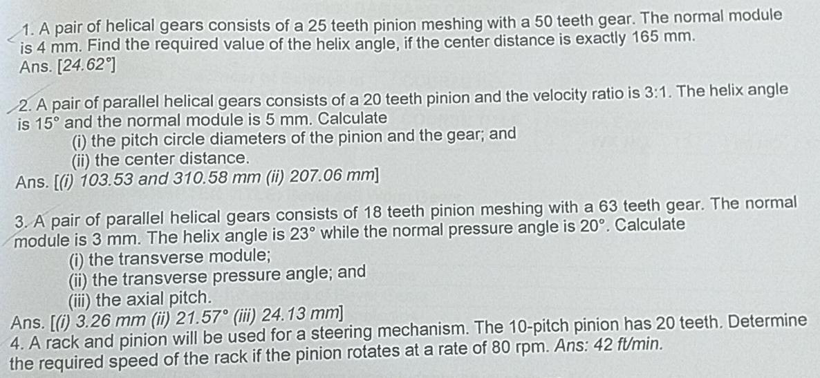 Solved 1. A pair of helical gears consists of a 25 teeth | Chegg.com