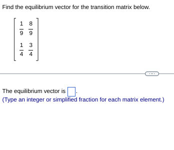 Solved Find the equilibrium vector for the transition matrix | Chegg.com