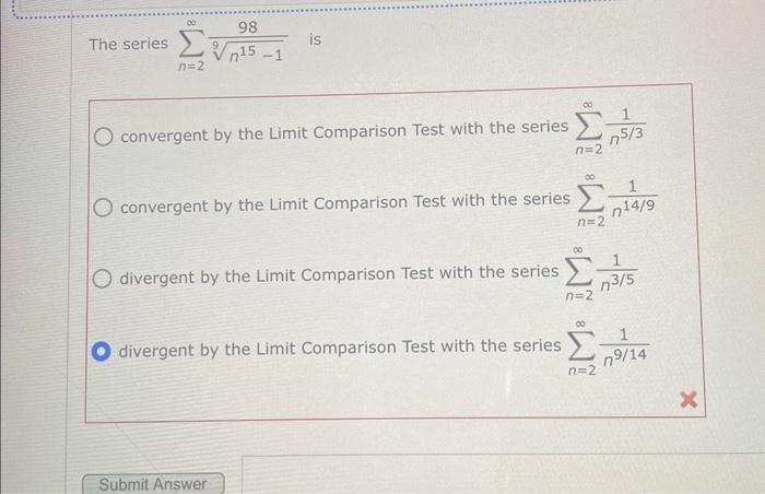 Solved The series ∑n=2∞9n15−198 is convergent by the Limit | Chegg.com