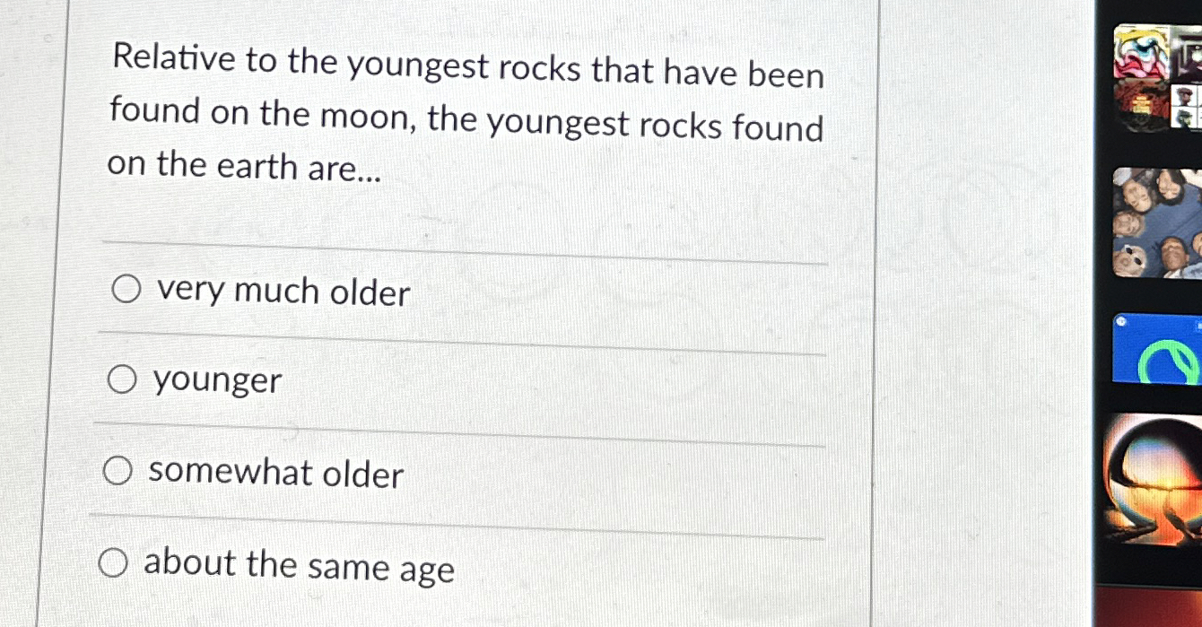 Solved Relative to the youngest rocks that have been found | Chegg.com