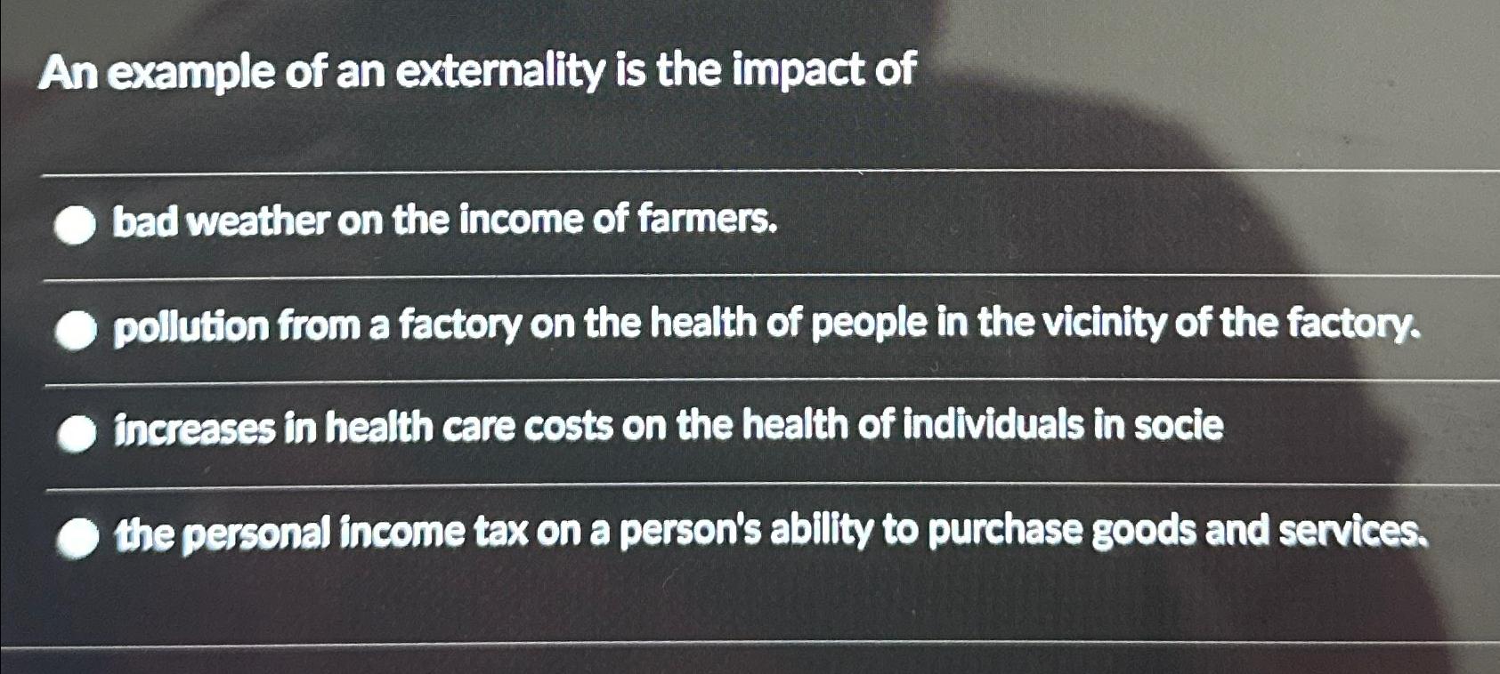 Solved An example of an externality is the impact ofbad | Chegg.com