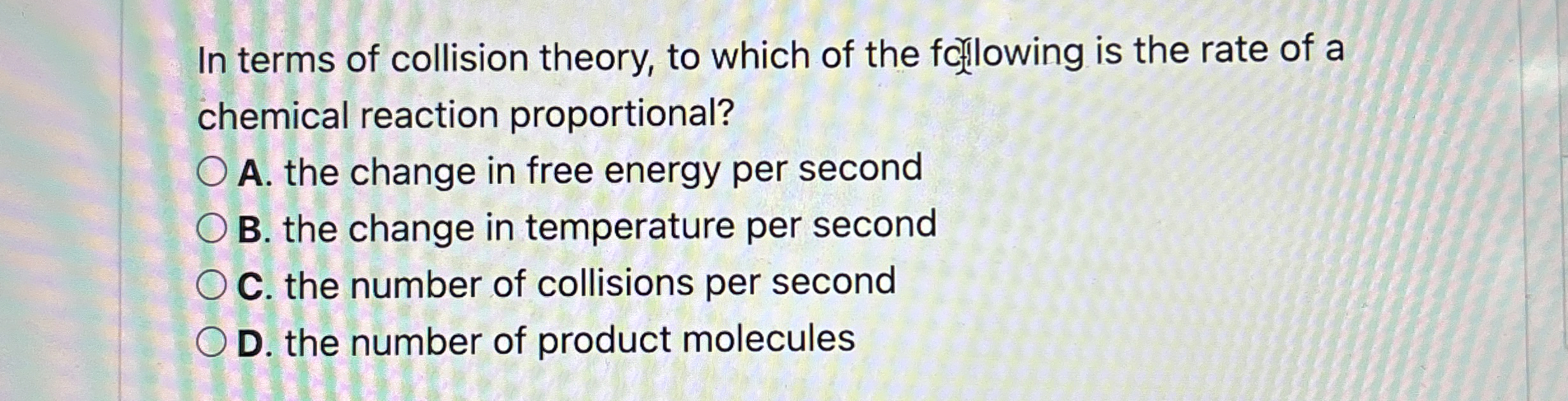 Solved In terms of collision theory, to which of the | Chegg.com