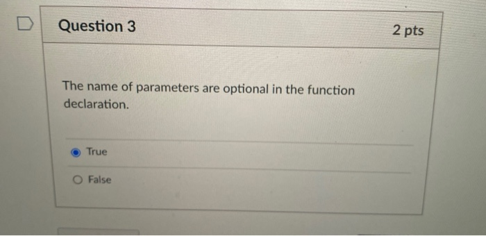 Solved Question 3 2 pts The name of parameters are optional | Chegg.com