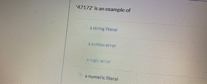 Solved 47172' is an example of a string literal a syntax | Chegg.com
