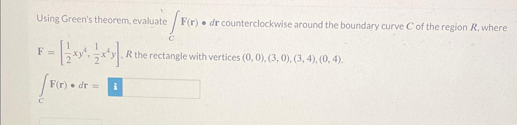 Solved Using Green's theorem, evaluate ∫C﻿F(r)*dr | Chegg.com
