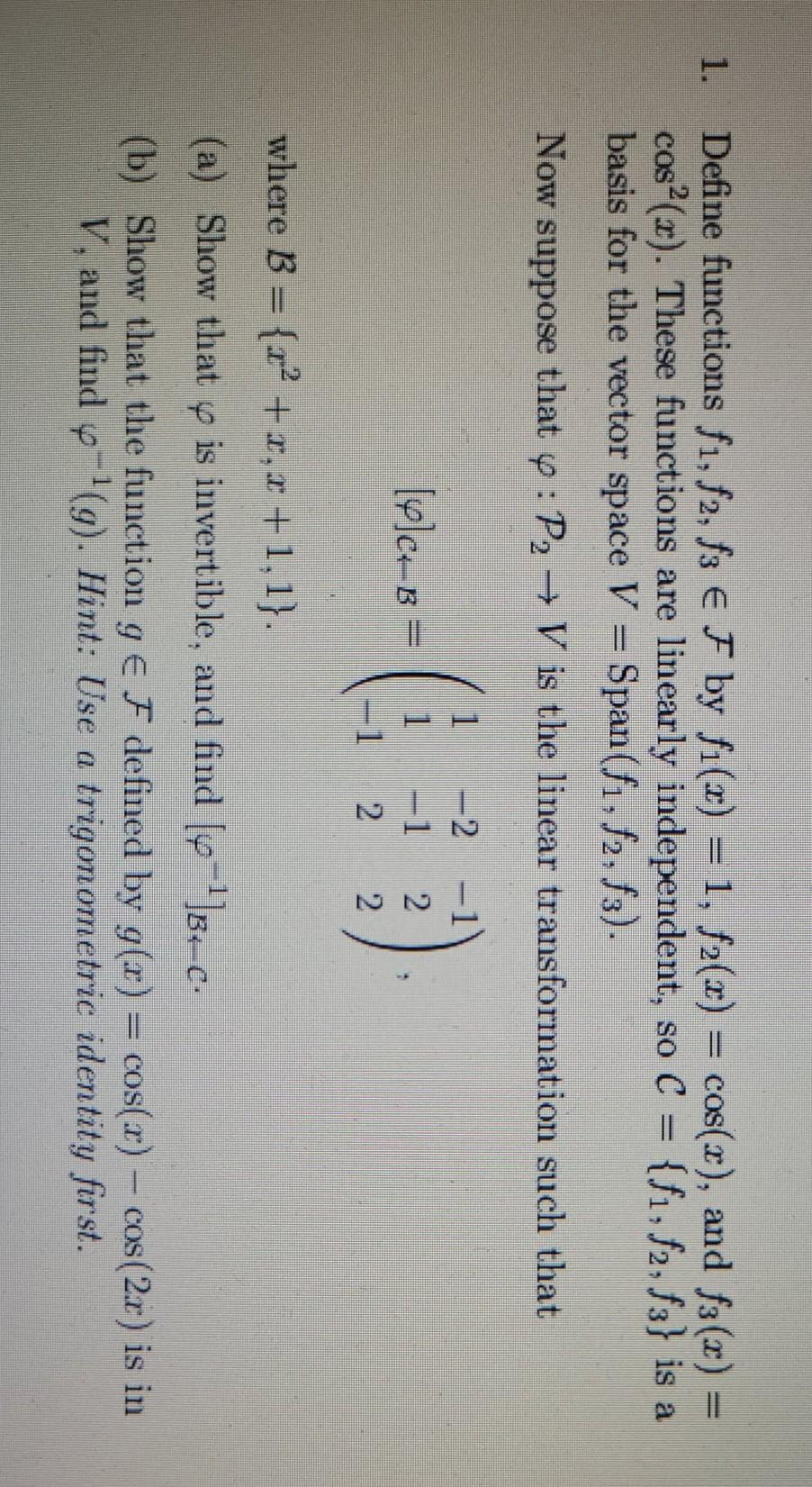 Solved 1. Define functions f1, f2, f3 E F by f1(x) = 1, | Chegg.com