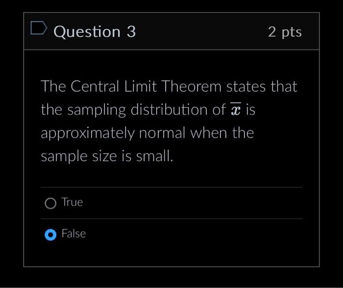 Solved Question 3 2 Pts The Central Limit Theorem States 5617