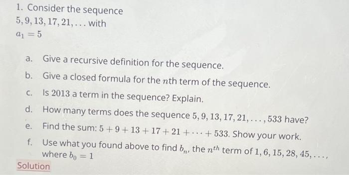 Solved 1. Consider the sequence 5,9,13,17,21,… with a1=5 a. | Chegg.com