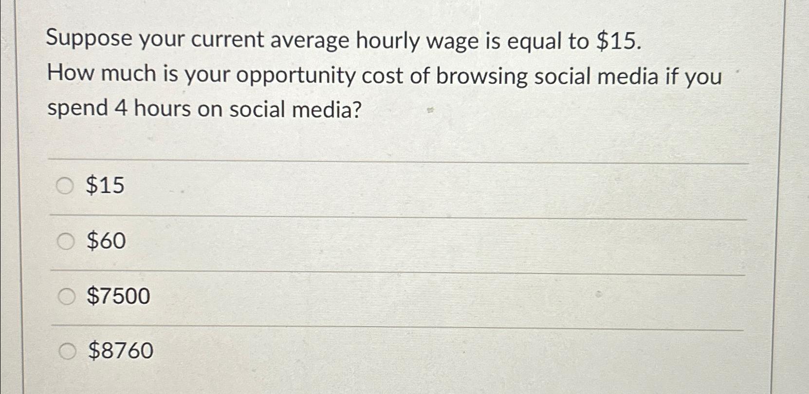 Solved Suppose your current average hourly wage is equal to | Chegg.com