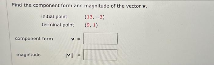 Solved Find the component form and magnitude of the vector | Chegg.com