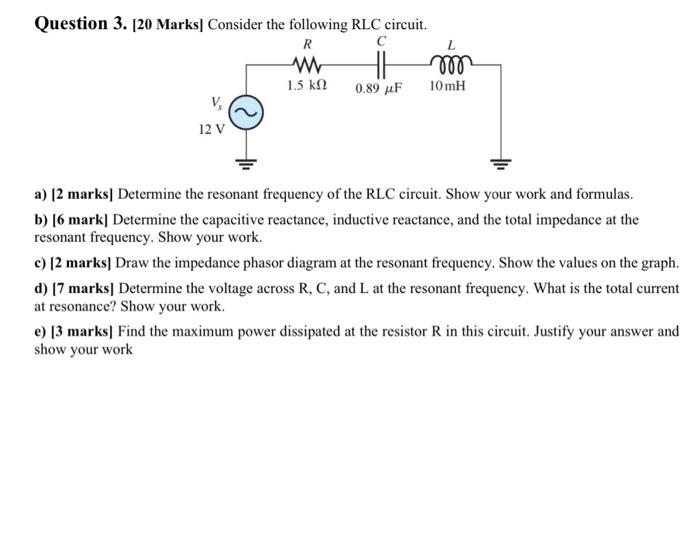 Solved L Question 3. [20 Marks] Consider the following RLC | Chegg.com