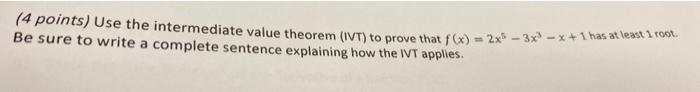 Solved (4 points) Use the intermediate value theorem (IVT) | Chegg.com