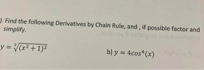 Solved Find the following Derivatives by Chain Rule, and, if | Chegg.com