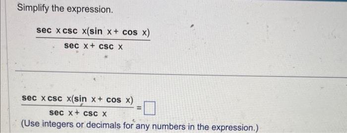 Solved Simplify the expression. secx+cscxsecxcscx(sinx+cosx) | Chegg.com