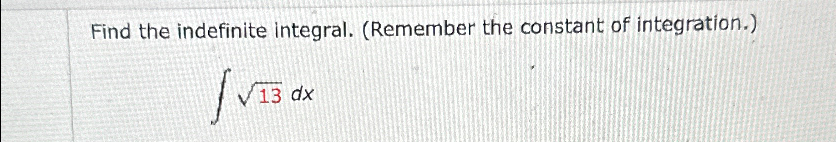Solved Find the indefinite integral. (Remember the constant | Chegg.com