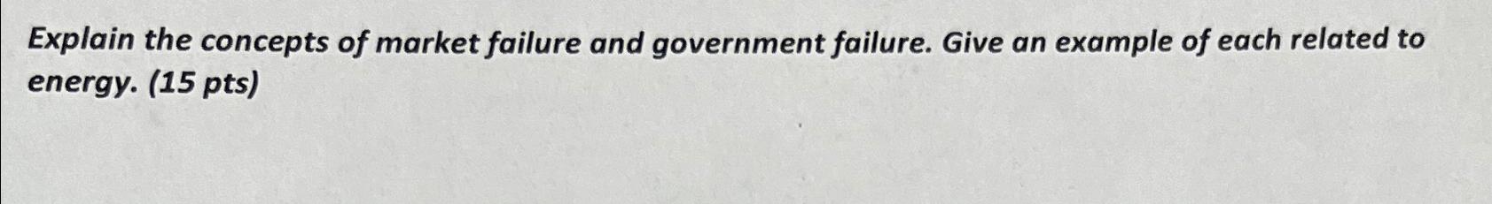 Solved Explain the concepts of market failure and government | Chegg.com