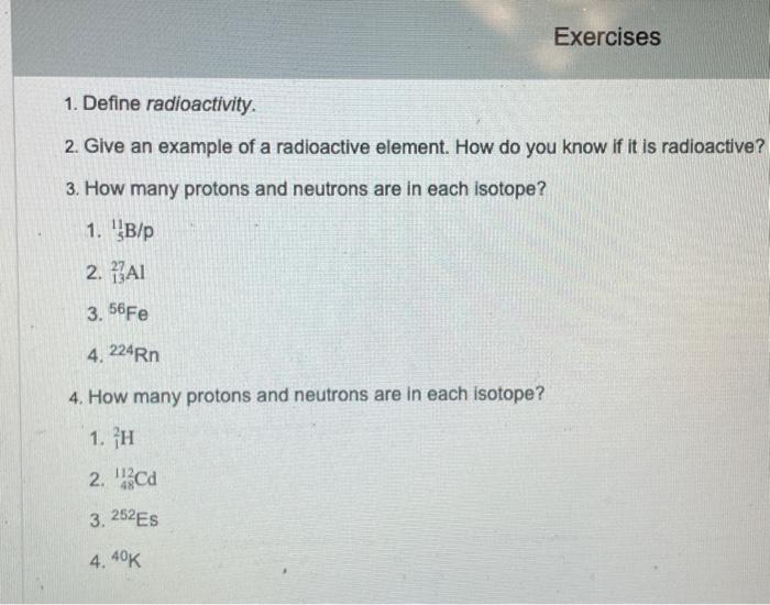 Solved 1. Define radioactivity. 2. Give an example of a | Chegg.com