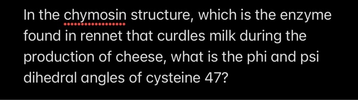 In the chymosin structure, which is the enzyme found | Chegg.com