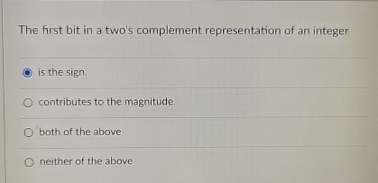 Solved The first bit in a two's complement representation of | Chegg.com