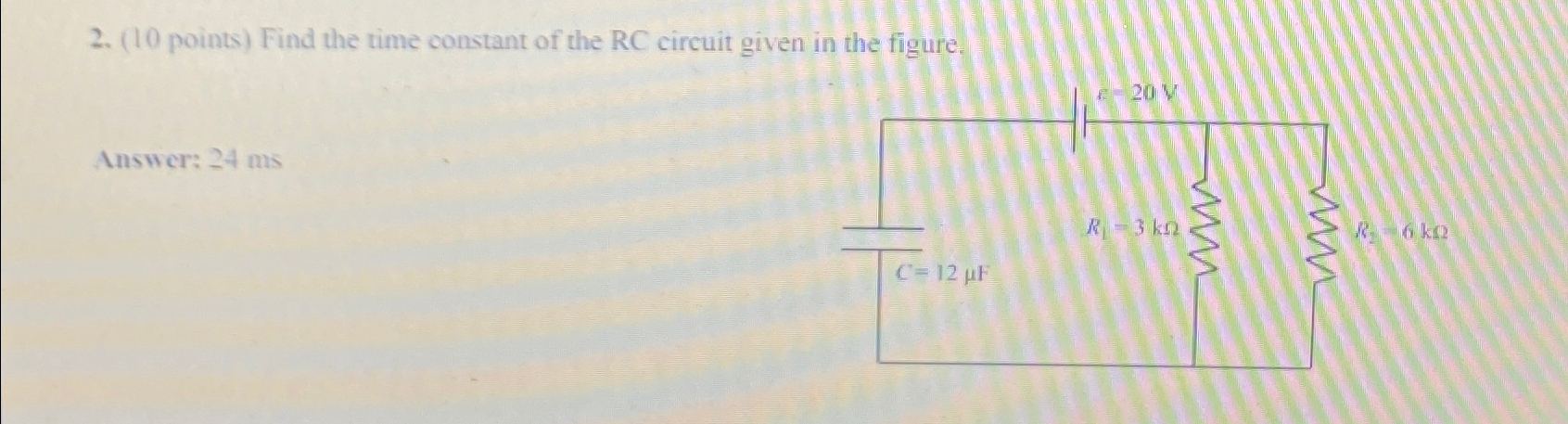 Solved (10 ﻿points) ﻿Find the time constant of the RC | Chegg.com