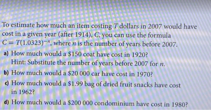 Solved To estimate how much an item costing T dollars in | Chegg.com