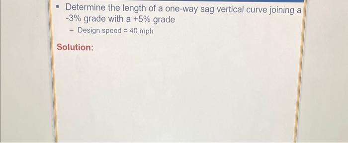 Solved - Determine the length of a one-way sag vertical | Chegg.com