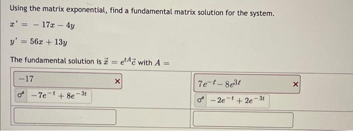 Solved Using the matrix exponential, find a fundamental | Chegg.com