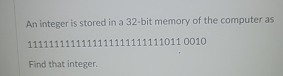 Solved An Integer Is Stored In A 32 Bit Memory Of The 8862