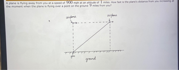 Solved A plane is flying away from you at a speed of 900 mph | Chegg.com