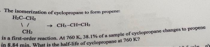 Solved The isomerization of cyclopropane to form propene: in | Chegg.com
